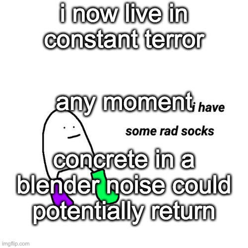 i live in a constant state of fear - Imgflip