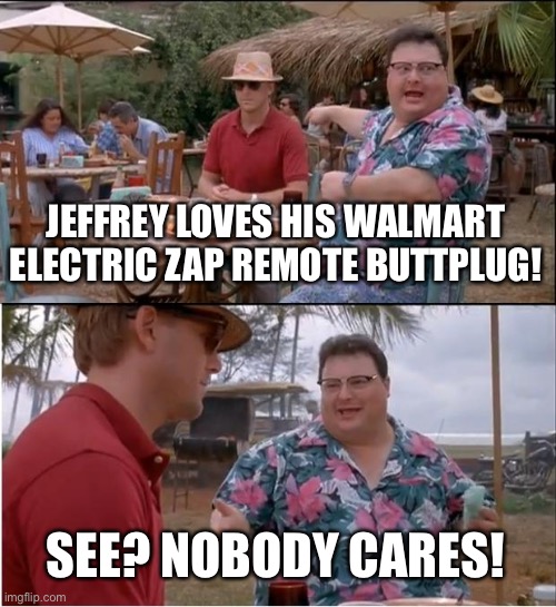 Walmart has everything you need ! - Imgflip