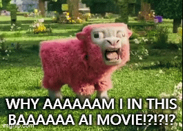 Why am I in this baaaaaa AI movie??? - Imgflip
