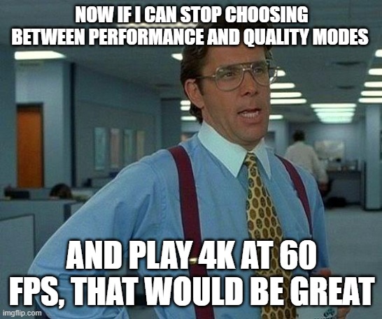 That Would Be Great Meme - Imgflip