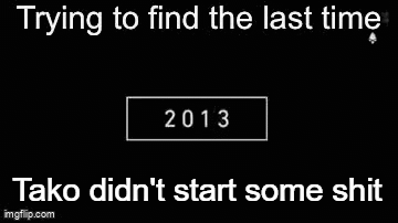 Trying to find the last time - Imgflip