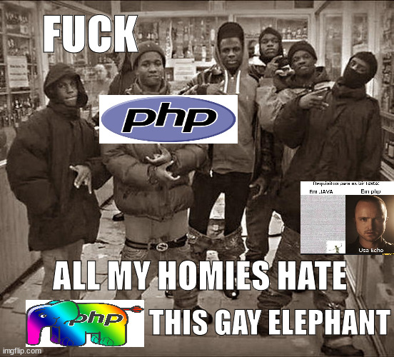 all my homies hate php - Imgflip