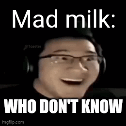 Just milk? - Imgflip