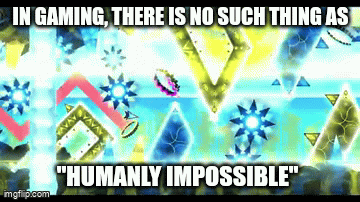 No such as "Humanly Impossible". - Imgflip