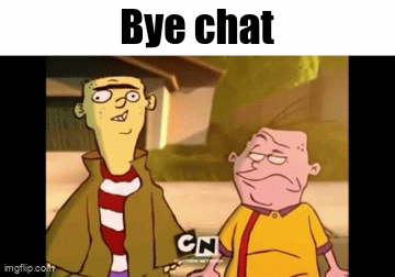 Bye chat - Imgflip