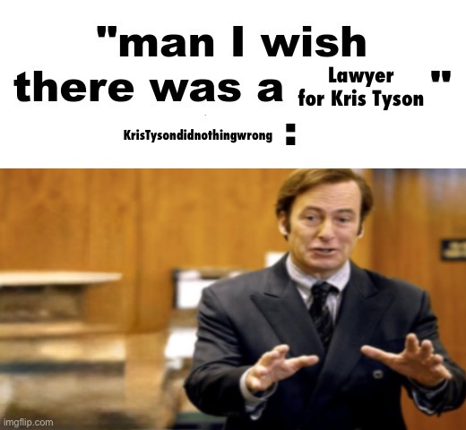 man I wish there was a - Imgflip