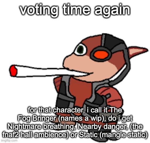 upvote which one (if nothing gets anything im picking static, i cant ...