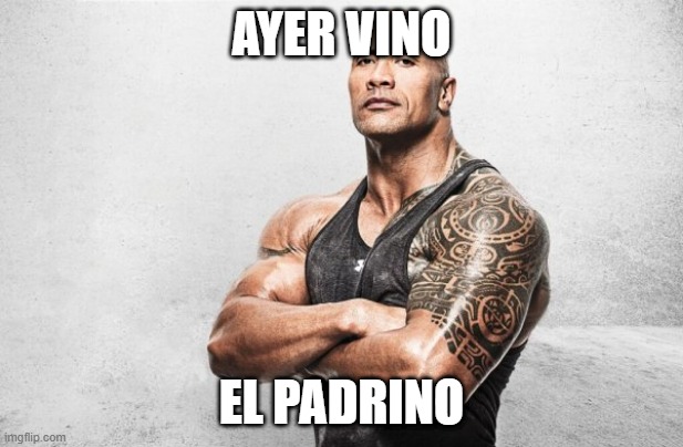 La Roca: Ayer Vino - Imgflip