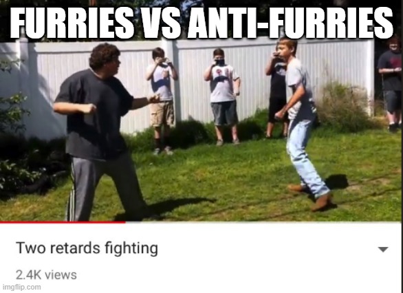 Two retards fighting - Imgflip