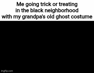 Dang, are they that scared of ghosts? - Imgflip