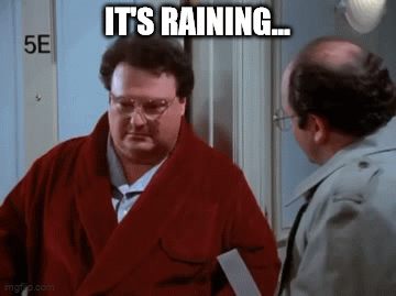 It's Raining - Imgflip
