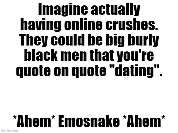 Come on bro go get a girlfriend irl - Imgflip