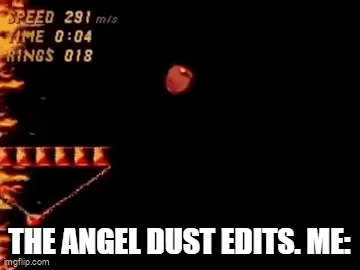 me vs angle dust edits - Imgflip