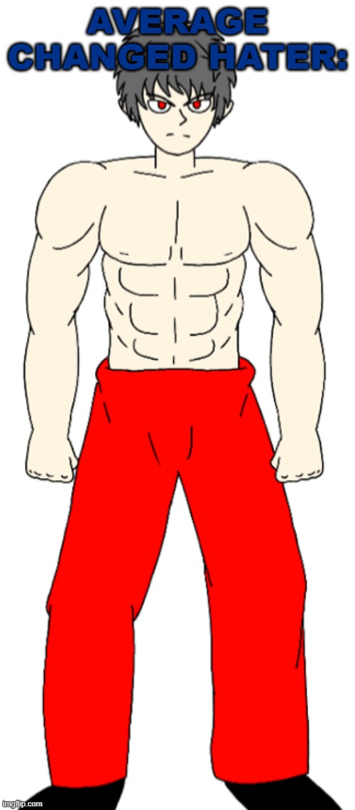 changed haters are total chads - Imgflip