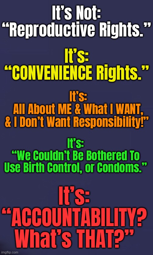 Reproductive Rights, My @$$ - Imgflip