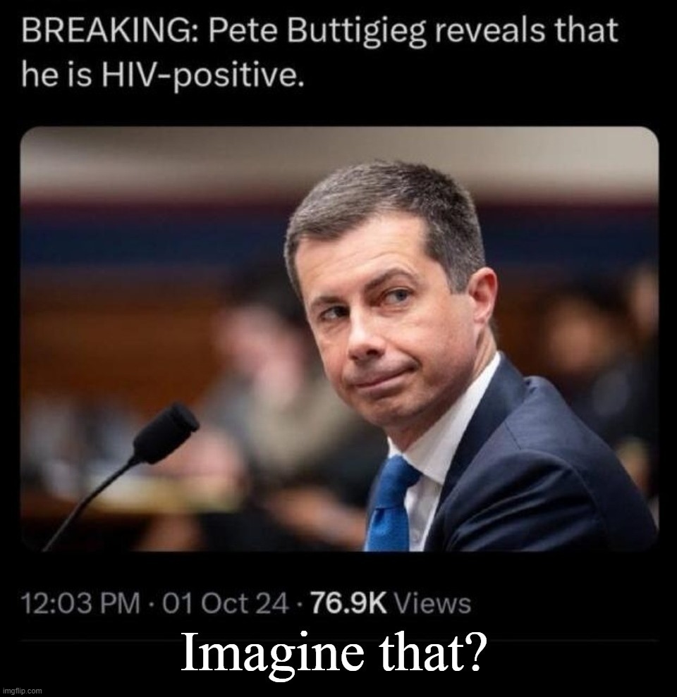 Petey Buttplug reveals that he is HIV positive. Imagine that? - Imgflip