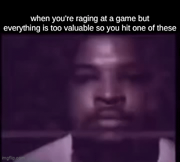I N E E D T O B R E A K S O M E T H I N G - Imgflip
