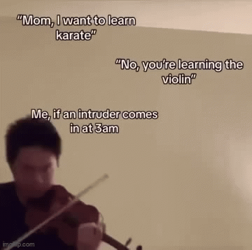 Ahem….. VIOLIN BLAST! - Imgflip