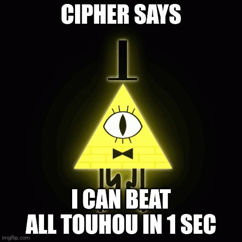 bill cipher says - Imgflip