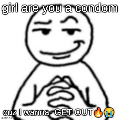 I'm not finishing that pickup line - Imgflip