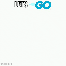 Let's GOOOO - Imgflip
