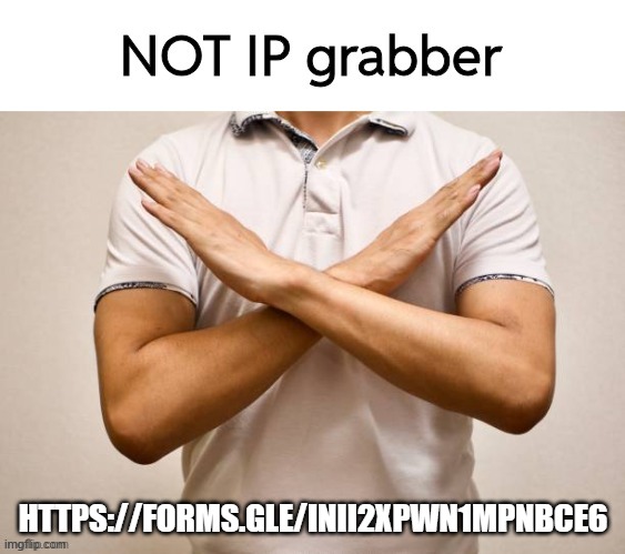 NOT IP Grabber - Imgflip