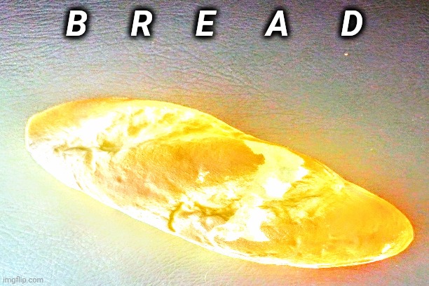 Holy bread - Imgflip