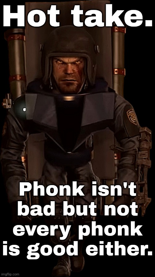 Some are catchy, they're ruined by those "Sigma edits". - Imgflip