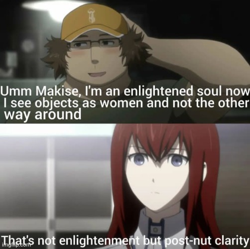 Steins gate is peak - Imgflip