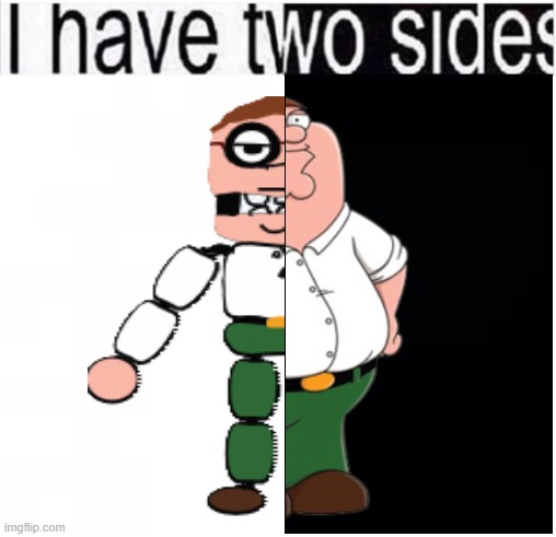 i have two sides - Imgflip