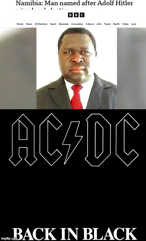 Image tagged in black hitler,ac/dc back in black - Imgflip