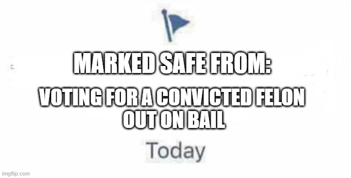 Marked Safe From - Imgflip