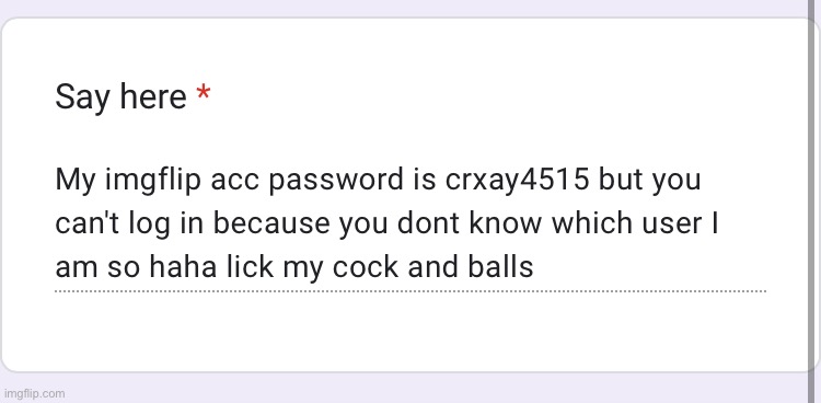 So just gotta try every account. Bet - Imgflip