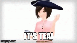 It's tea! - Imgflip