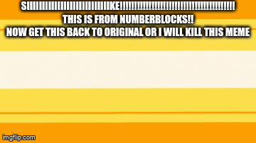 IT IS NOT NUMBERBLOCKS - Imgflip