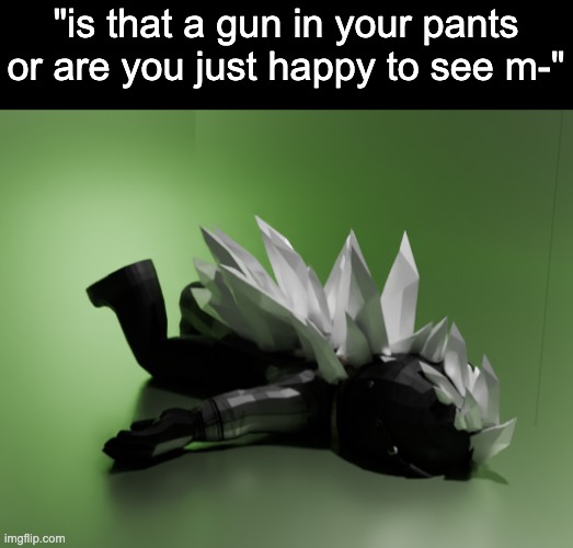 gets gunned down at point blank range - Imgflip