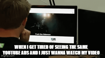 youtube ads....... - Imgflip