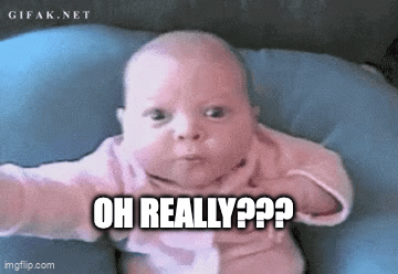 Image tagged in gifs,baby,funny,oh really - Imgflip