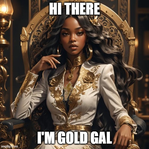 Gold Gal - Imgflip