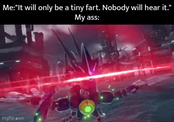 Aw crap. That's was too loud. - Imgflip