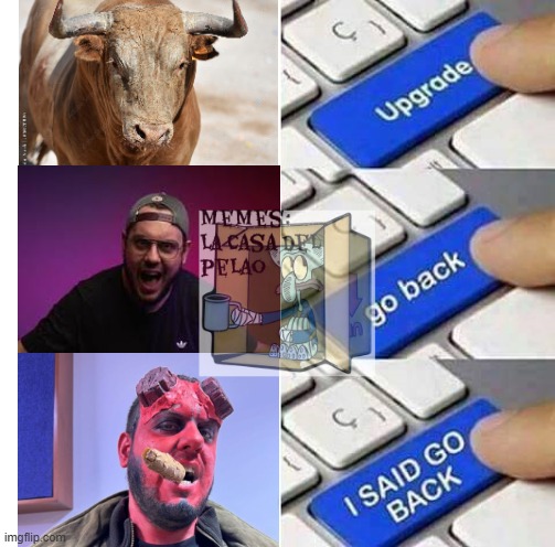 I SAID GO BACK - Imgflip