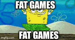 Fat games - Imgflip
