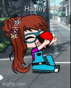 New Gacha (and IRL) Character: Hadley I dunno what her last name is ...