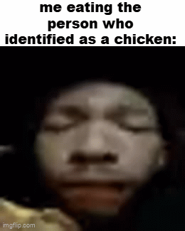 hey, you can identify as anything nowadays, and you are what you are - Imgflip