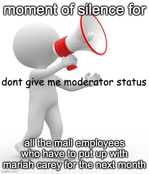 dont give me moderator status - Imgflip