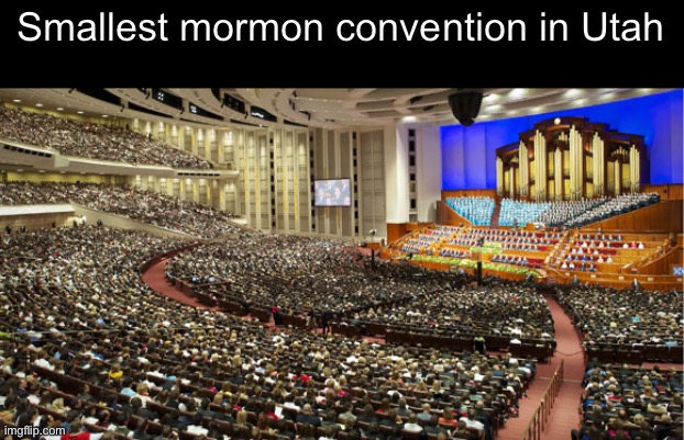 Mormon General Conference - Imgflip