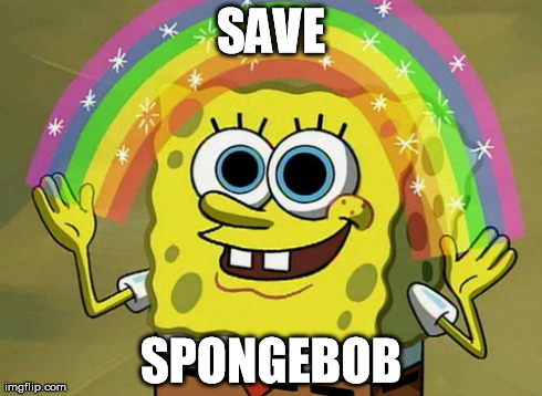 save spomgebob meme! – Save SpongeBob!