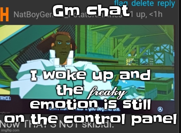 Now that's NOT skibidi - Imgflip