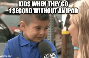 iPad kids - Imgflip