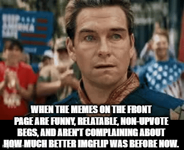 Guys if you don't like how IMGflip is these days stop going on it - Imgflip